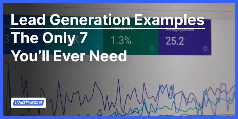 The Only 7 Lead Generation Examples You Need (2024) – Agency Review Blogs